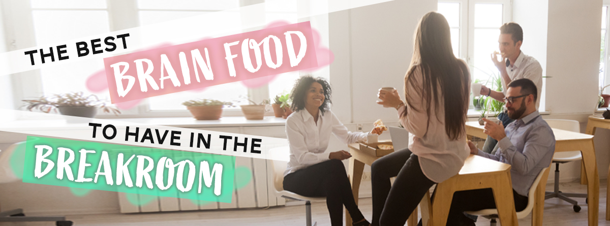 The Best Brain Food To Have In The Breakroom